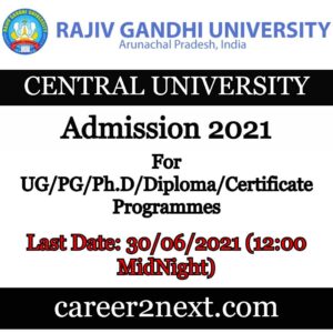 Rajiv Gandhi University Admission 2021 - UG/PG/Ph.D./Diploma/Certificate
