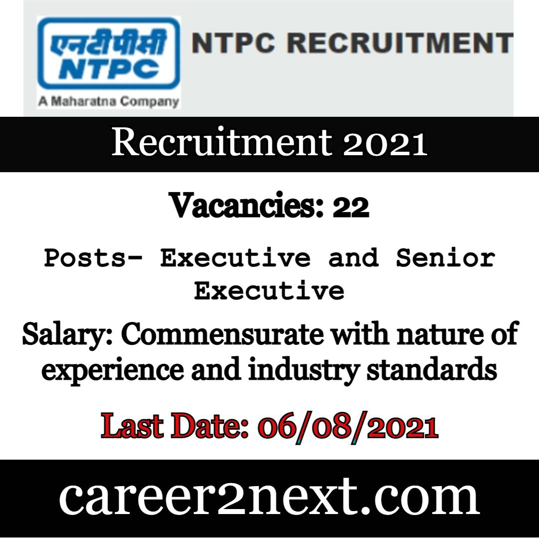 NTPC Recruitment 2021 - 22 Posts|Last Date: 06/08/2021.