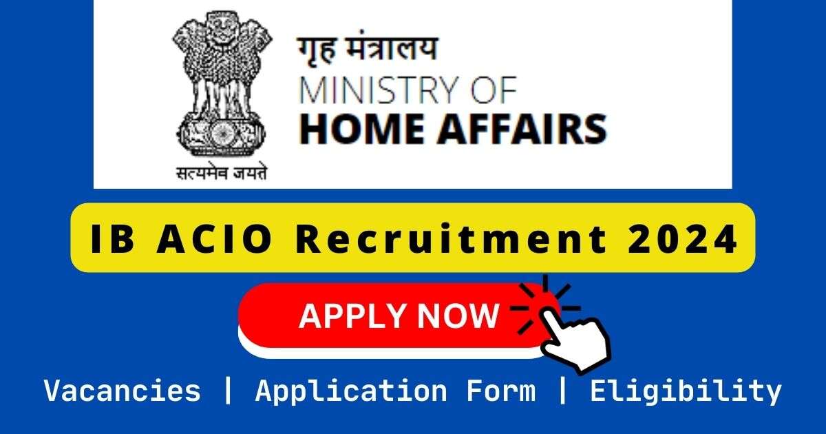 IB ACIO Recruitment 2024 IB ACIO Recruitment 2024