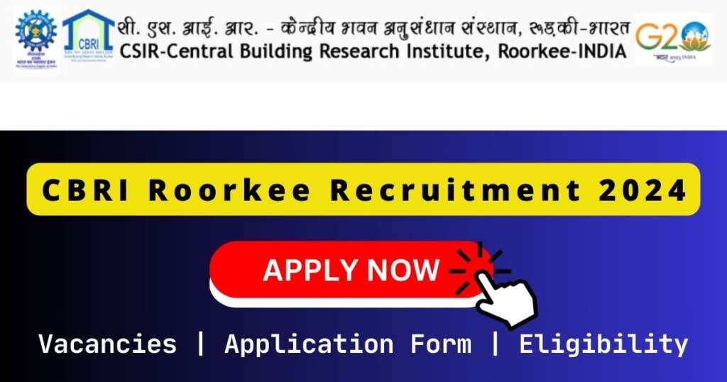 CBRI Roorkee Recruitment 2024