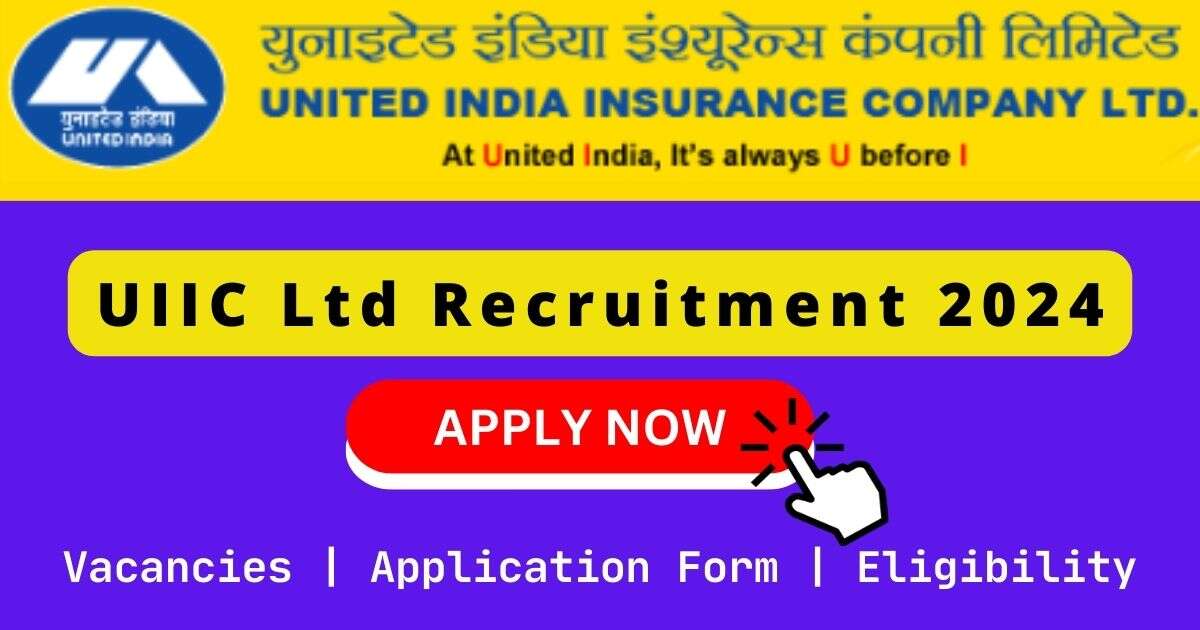 UIIC Ltd Recruitment 2024
