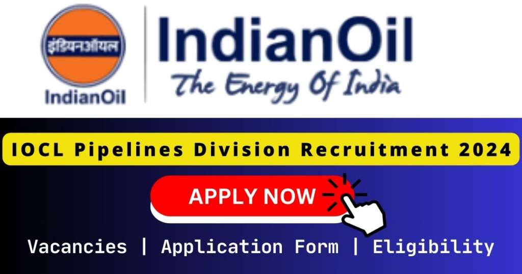 IOCL Pipelines Division Recruitment 2024