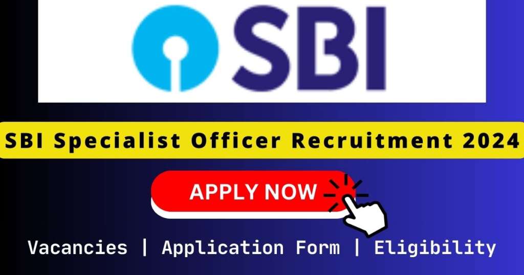 SBI Specialist Officer Recruitment 2024
