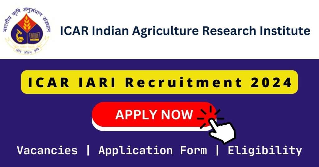 ICAR IARI Recruitment 2024