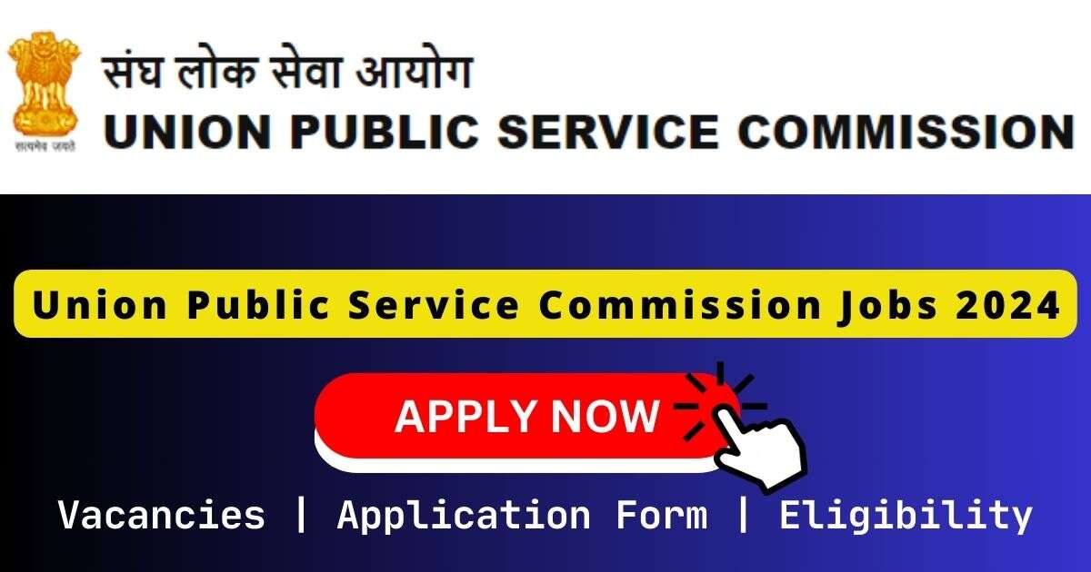 Union Public Service Commission Jobs 2024