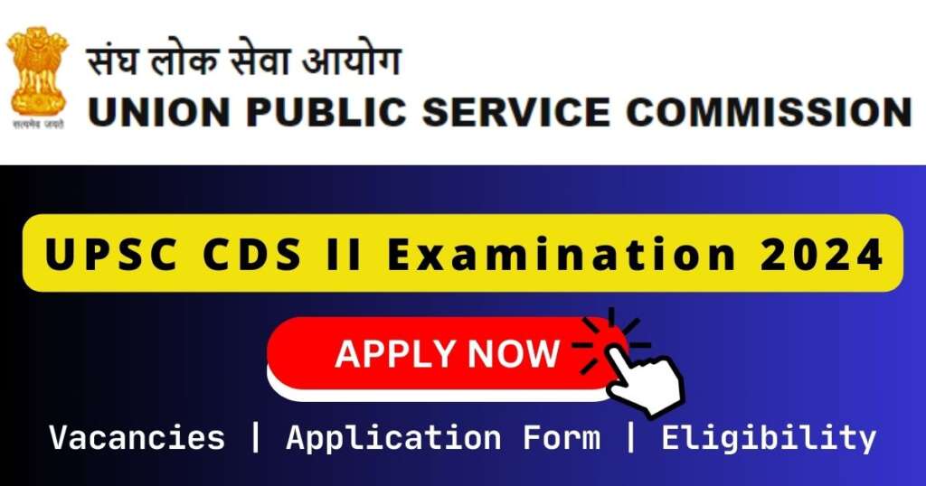 UPSC CDS II Examination 2024