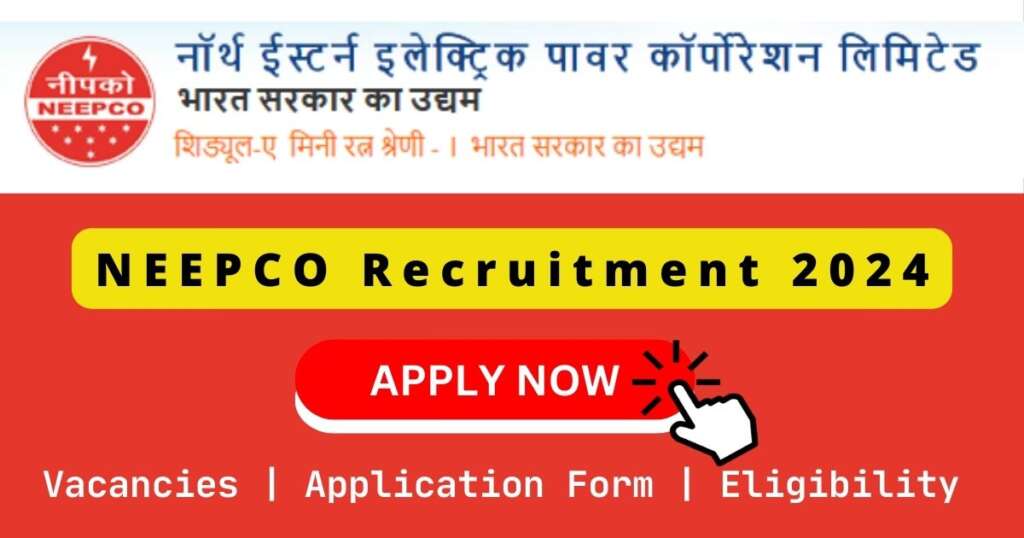NEEPCO Recruitment 2024