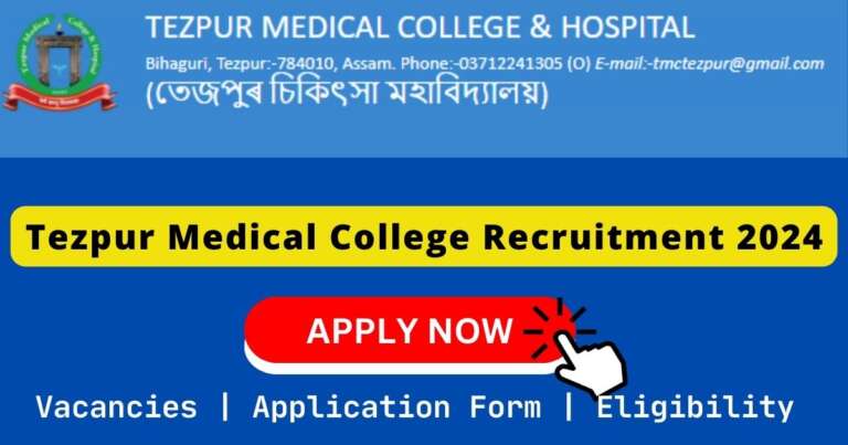 Tezpur Medical College Recruitment 2024